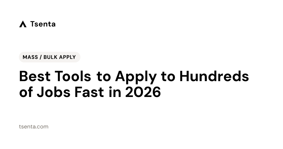 Best Tools to Apply to Hundreds of Jobs Fast 2026 | Tsenta
